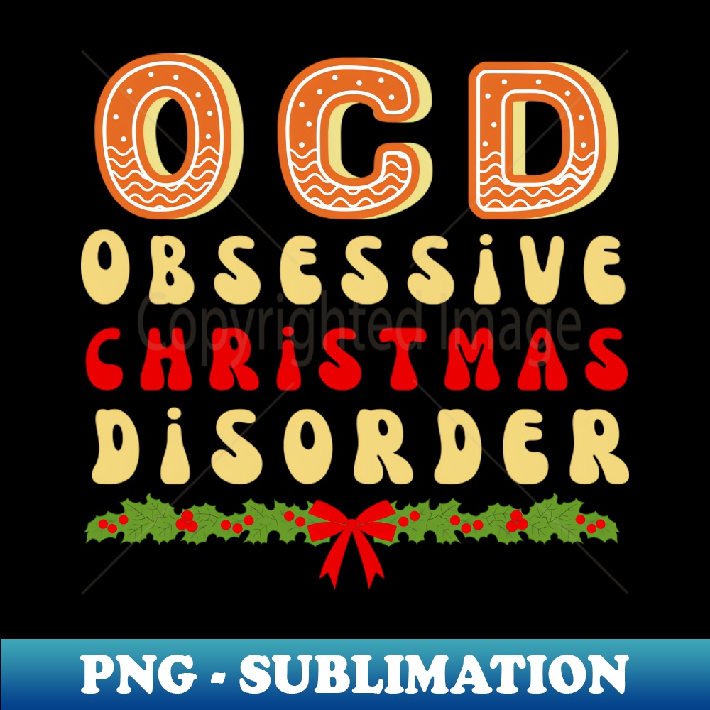 Obsessive christmas disorder - Signature Sublimation PNG Fil - Inspire ...