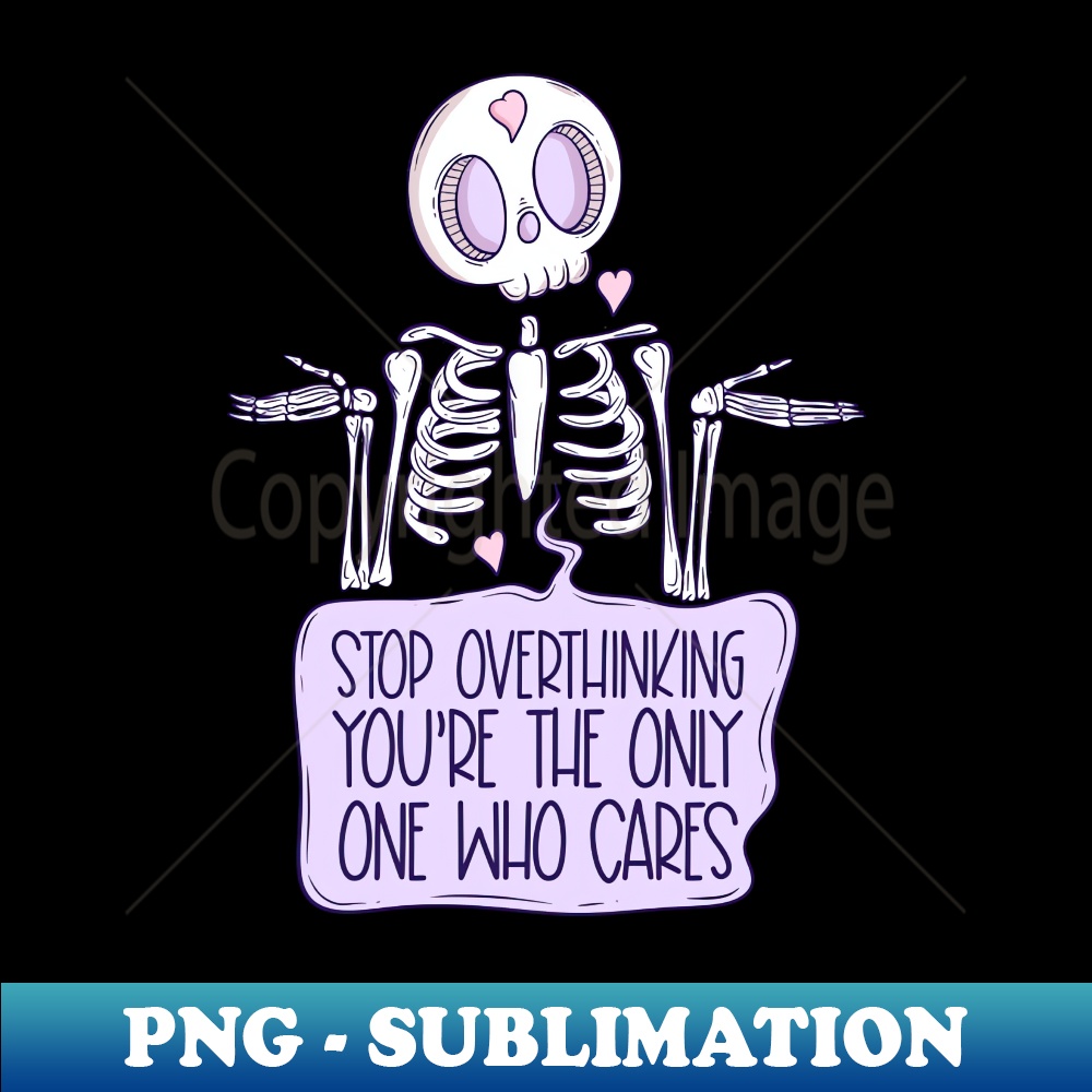 Stop overthinking - PNG Transparent Sublimation File - Trans | Inspire ...