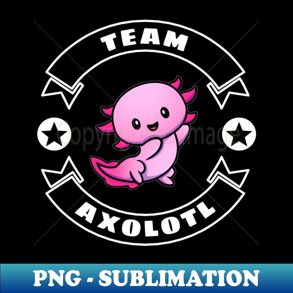 Team Axolotl - Professional Sublimation Digital Download - V | Inspire Uplift