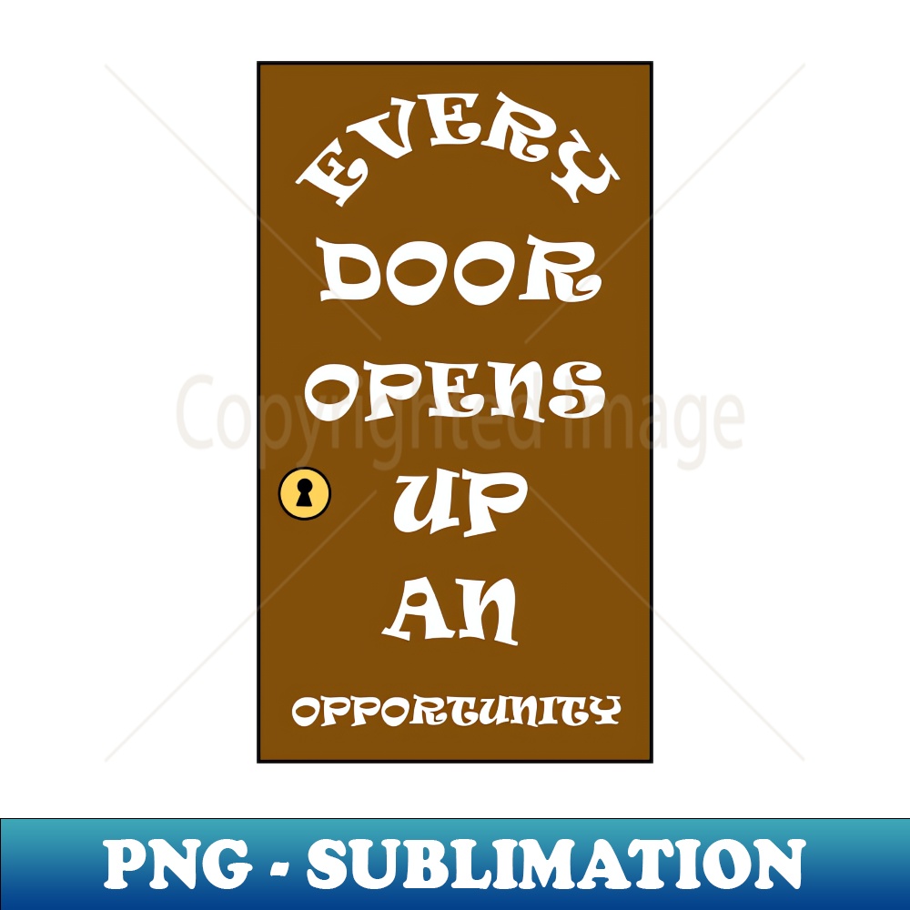 Every Door Opens Up An Opportunity Positive Message - High-Q | Inspire ...