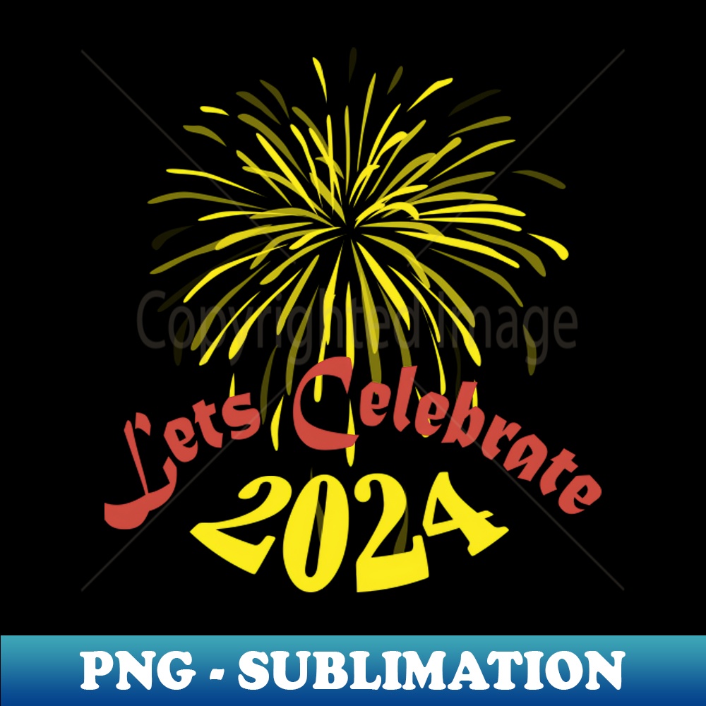 Happy New Year 2024 Lets celebrate 2024 - Instant PNG Sublim | Inspire ...