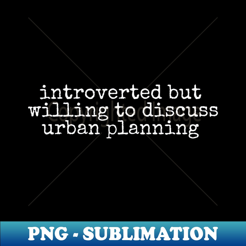 Urban Planning - PNG Transparent Sublimation Design - Unleas - Inspire ...
