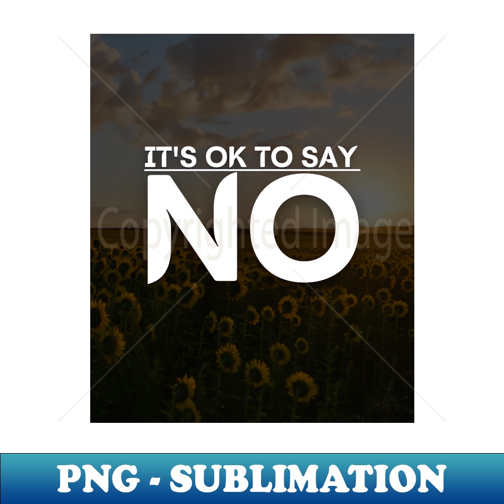 Its ok to say NO - Trendy Sublimation Digital Download - Unl | Inspire ...