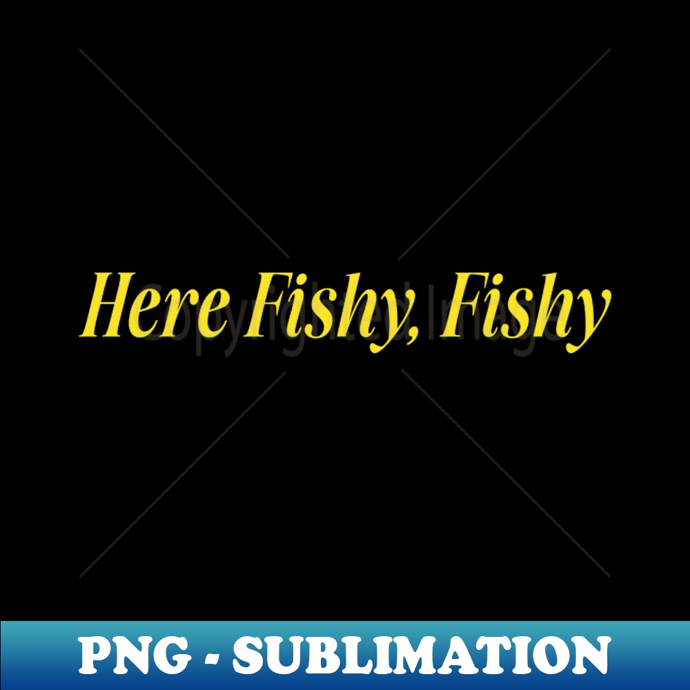 Here Fishy Fishy - Stylish Sublimation Digital Download - Re | Inspire ...