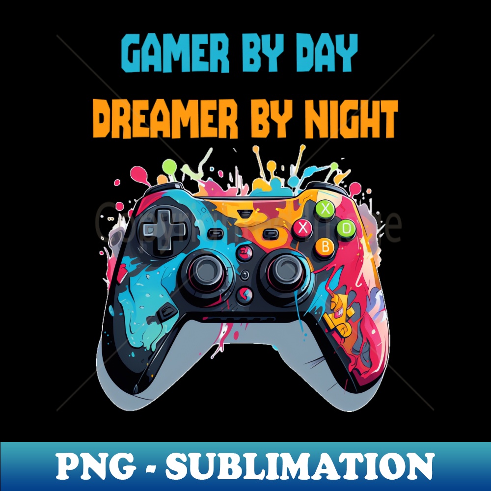 Gamer by day dreamer by night - Signature Sublimation PNG Fi | Inspire ...