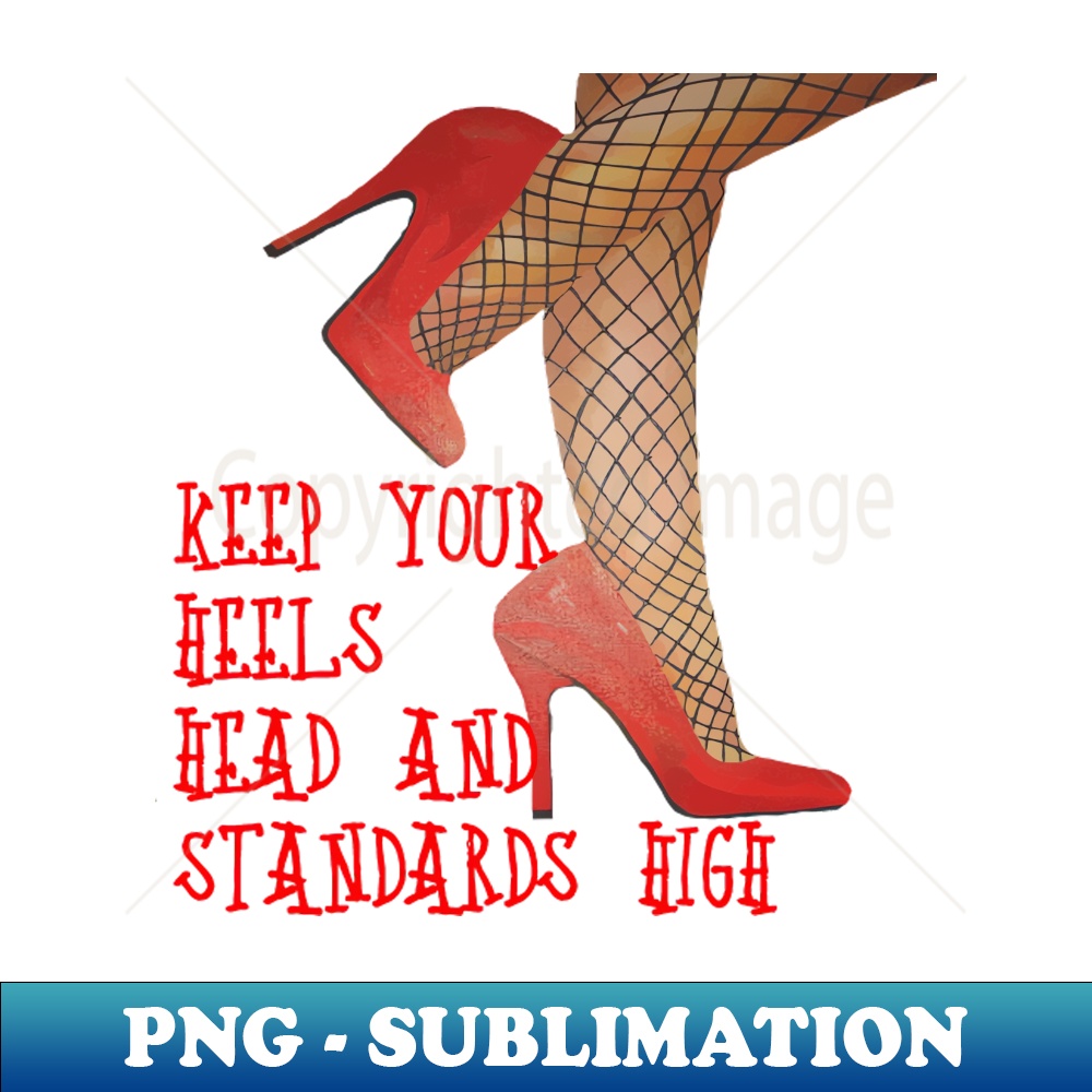 Keep Your Heels Head And Standards High Drag Artist Quote - | Inspire ...