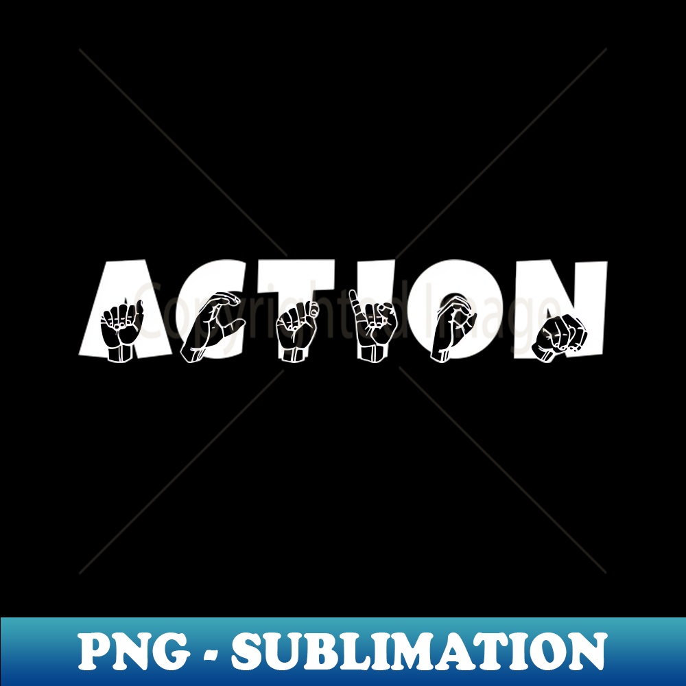 ACTION ASL Sign Language Design - PNG Sublimation Digital Do | Inspire ...