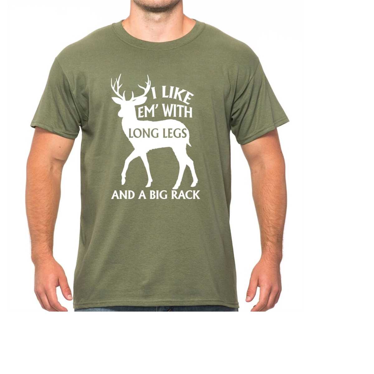 Deer Hunting Shirt, I Like Em' With Long Legs And A Big Rack | Inspire ...
