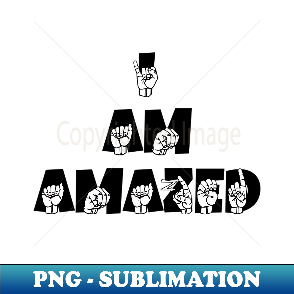 I Am Amazed text with Sign language black and white design - - Inspire ...