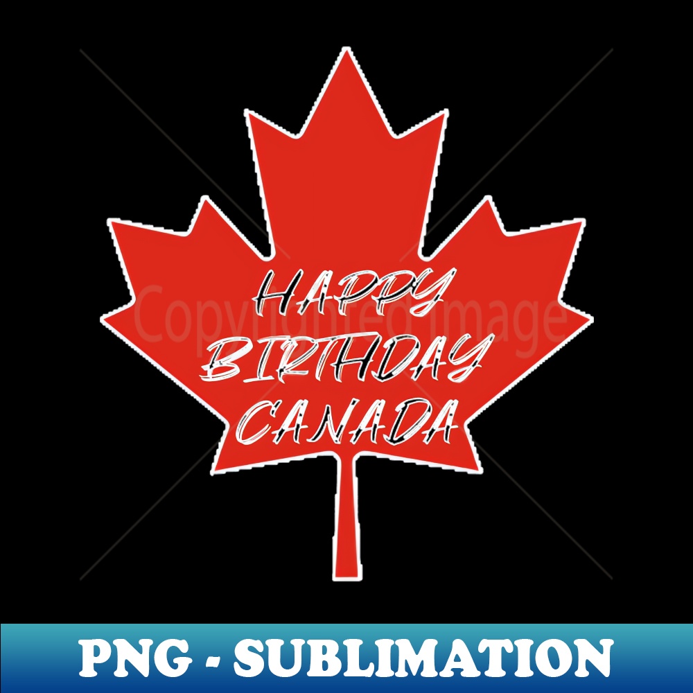 Happy Canada day Happy Birthday Canada - Stylish Sublimation | Inspire ...