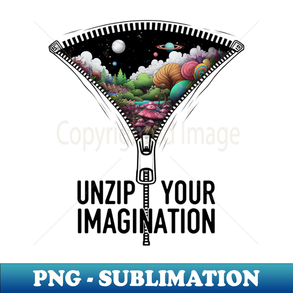 Unzip your imagination - Exclusive PNG Sublimation Download | Inspire ...