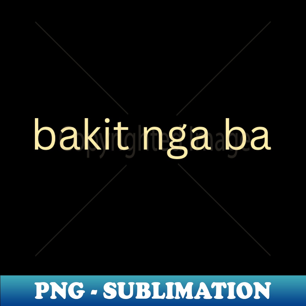 bakit nga ba means WHY in the Filipino language - Instant Su - Inspire ...