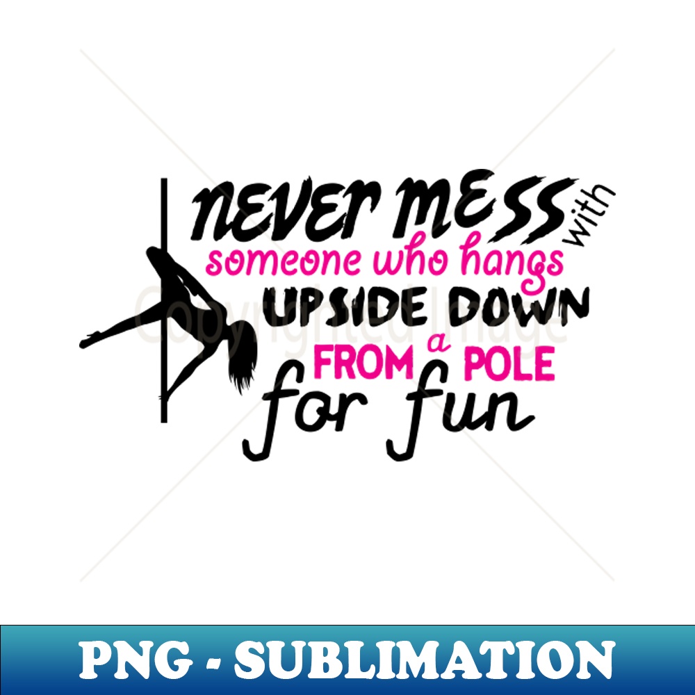 Never mess with someone who hangs - PNG Sublimation Digital | Inspire ...