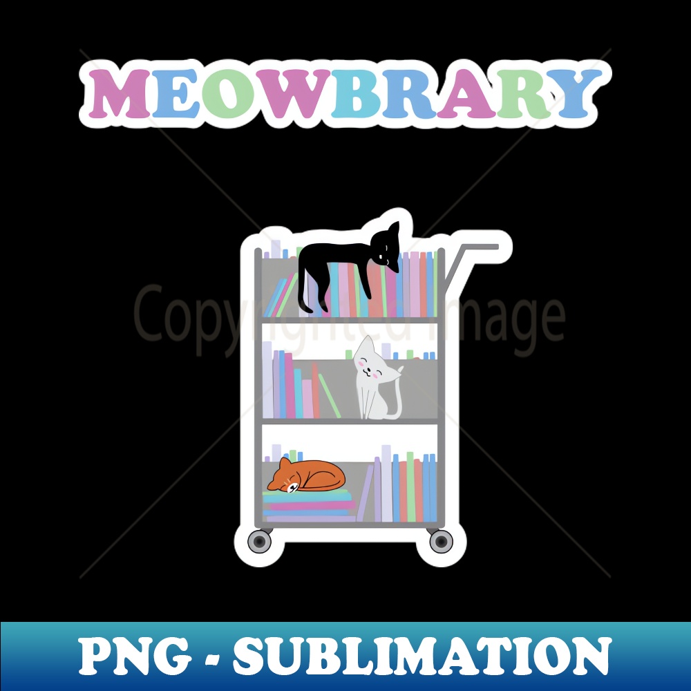 Meowbrary Cat Library Cart - PNG Transparent Sublimation Fil | Inspire ...
