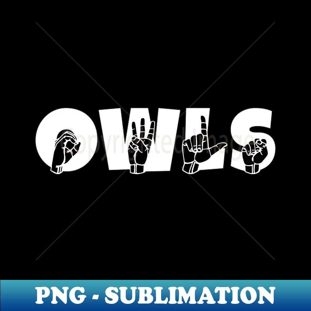 OWLS ASL Sign Language Design - Signature Sublimation PNG Fi - Inspire ...