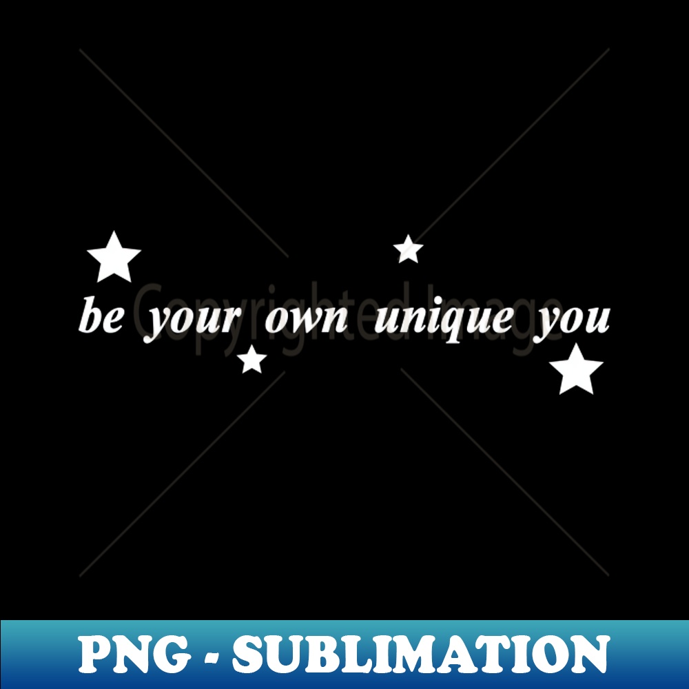 be your own unique you - PNG Transparent Digital Download Fi | Inspire ...