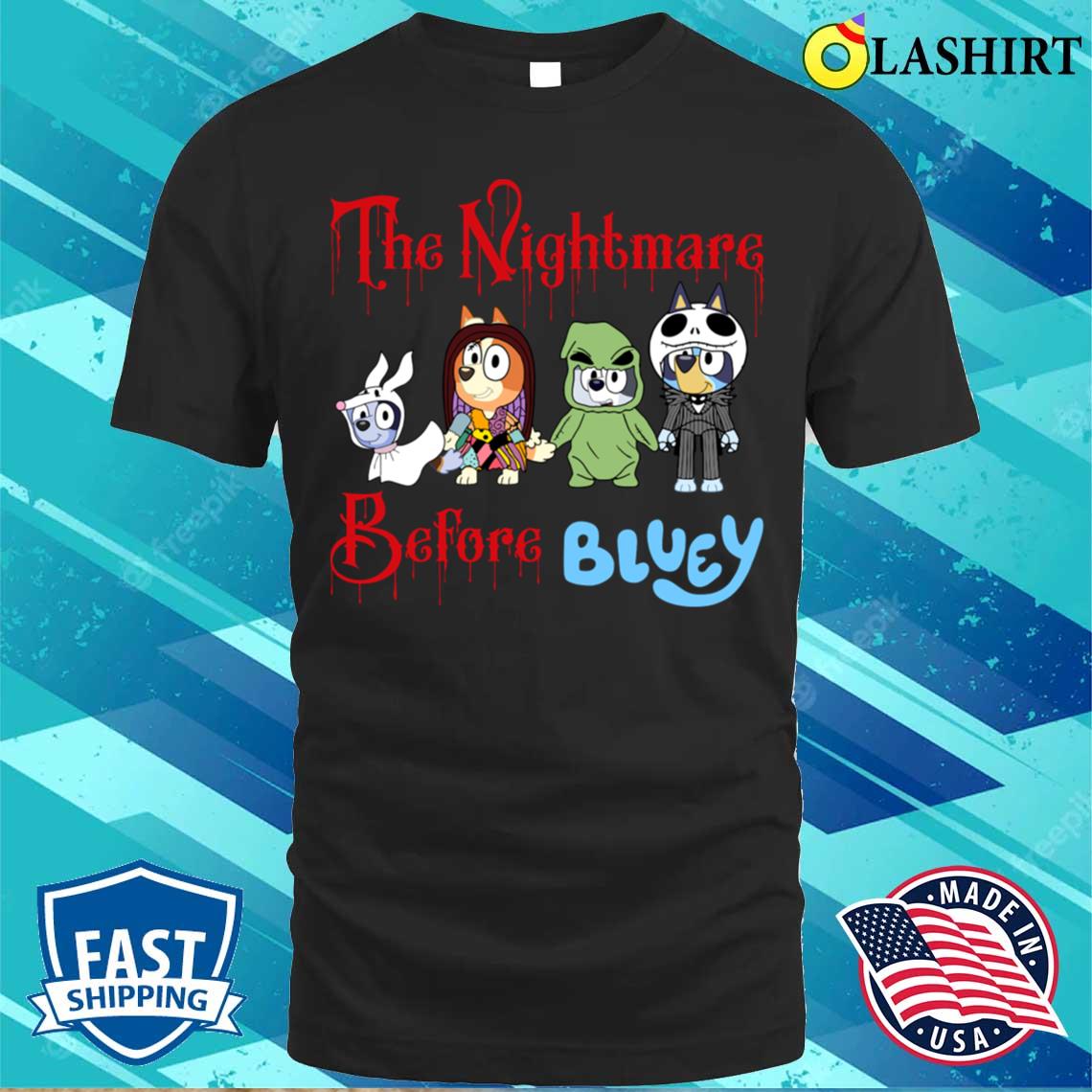 Bluey Halloween Tee, Embrace The Nightmare Of The Nightmare | Inspire ...