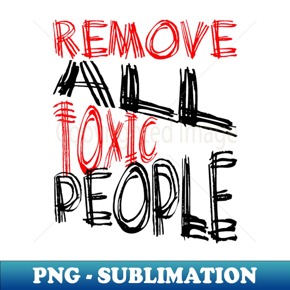 Remove All Toxic People Positive Quote - Retro PNG Sublimati | Inspire ...