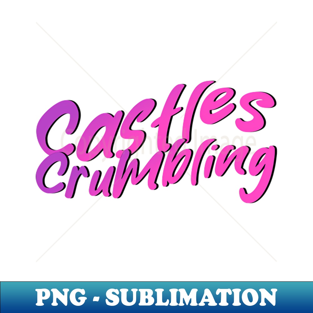 castles crumbling taylors version - PNG Sublimation Digital - Inspire ...