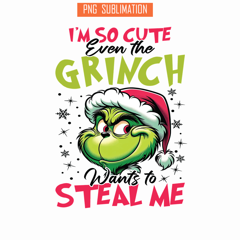 I'm so cute even the grinch png - Inspire Uplift