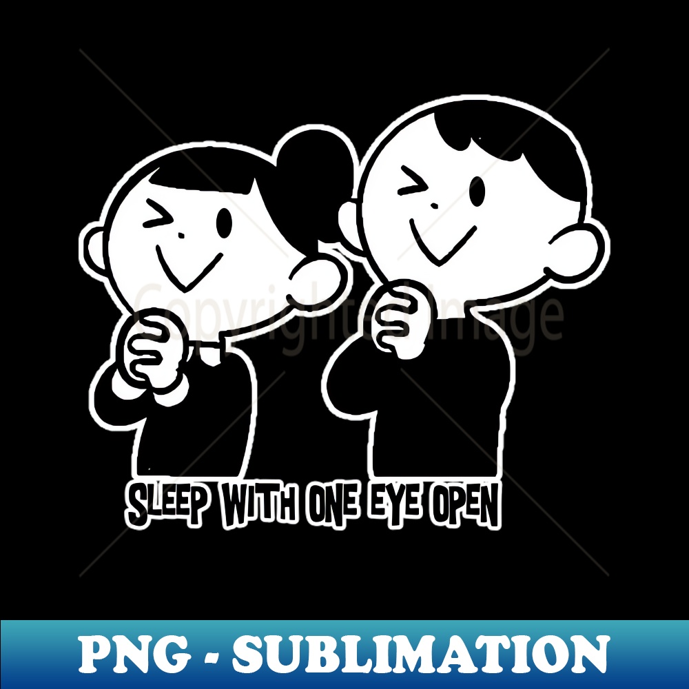 Sleep with One Eye Open- kids - Unique Sublimation PNG Downl - Inspire ...