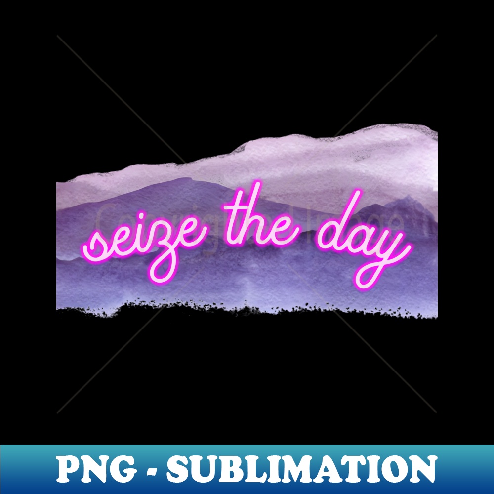 seize the day motivation - PNG Transparent Digital Download - Inspire ...