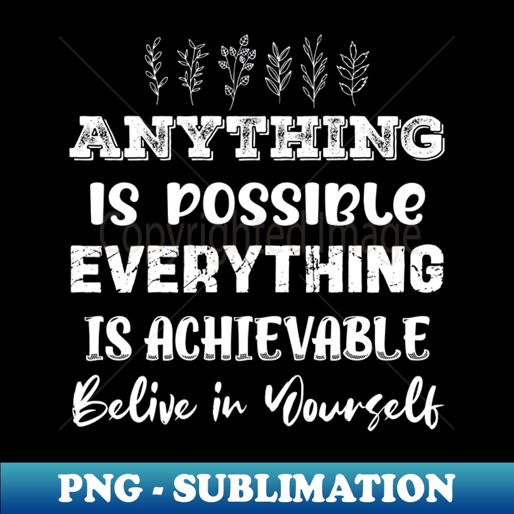 Anything is Possible in Light Font - Digital Sublimation Dow | Inspire ...