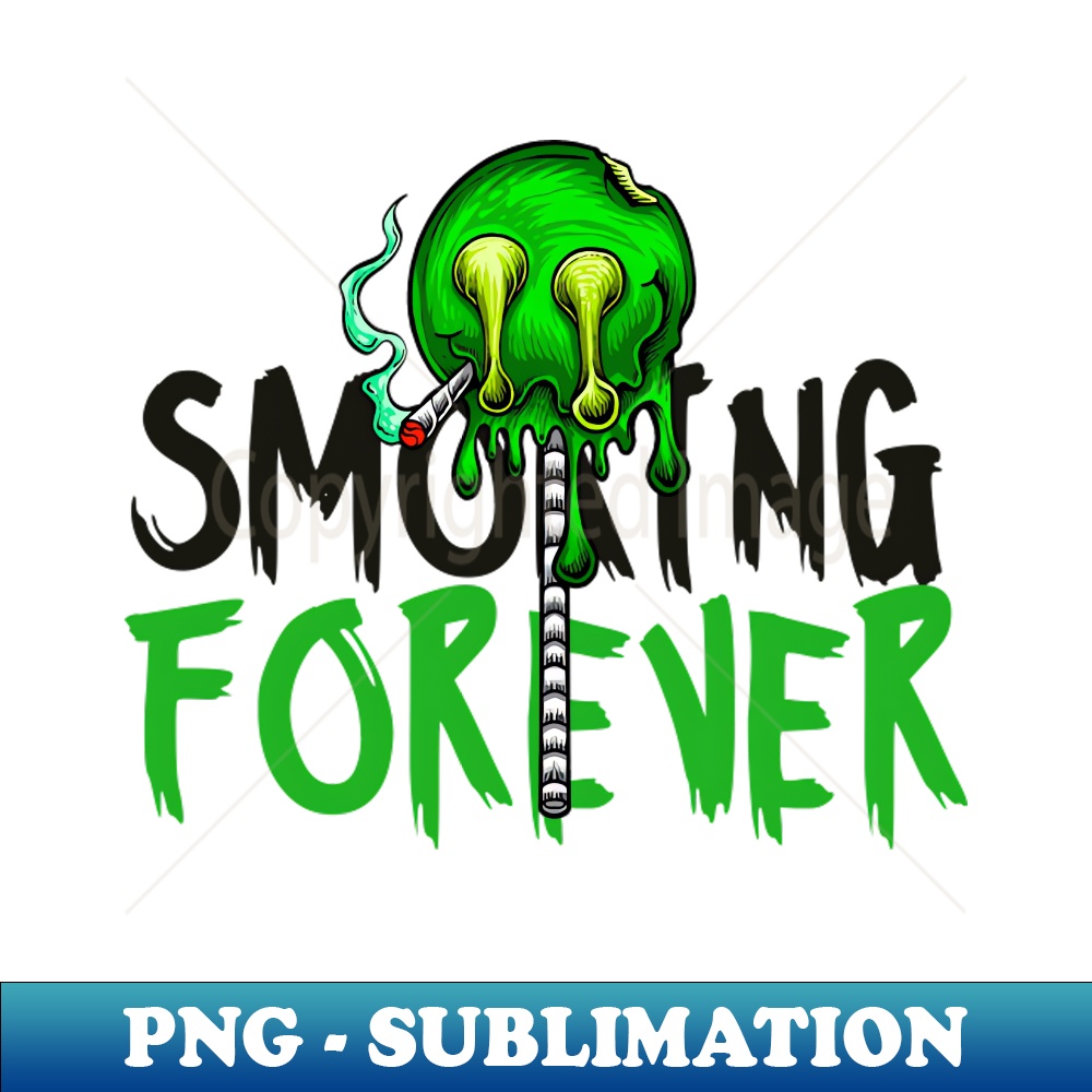 Weed Smoking Forever - Exclusive Sublimation Digital File - | Inspire ...