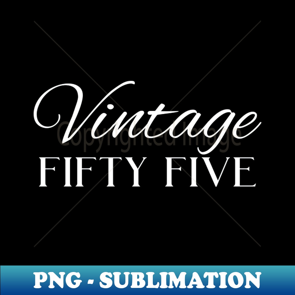 Vintage Fifty Five - Stylish Sublimation Digital Download - | Inspire ...