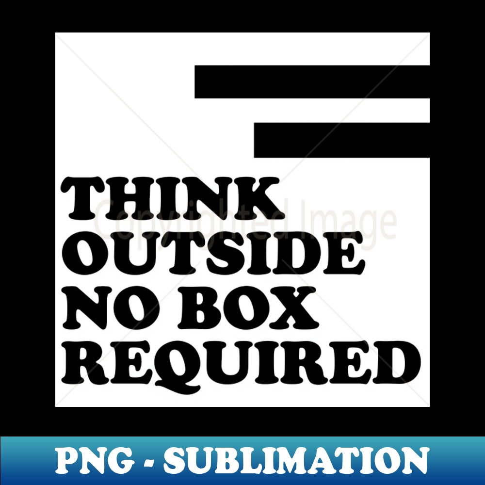 Think outside no box required - High-Resolution PNG Sublimat - Inspire ...