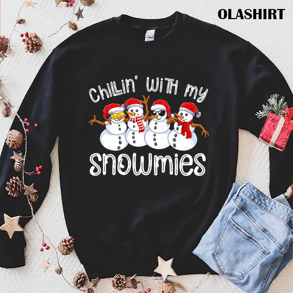 Snowman-christmas Chillin With My Snowmies T-shirt - Olashir | Inspire ...