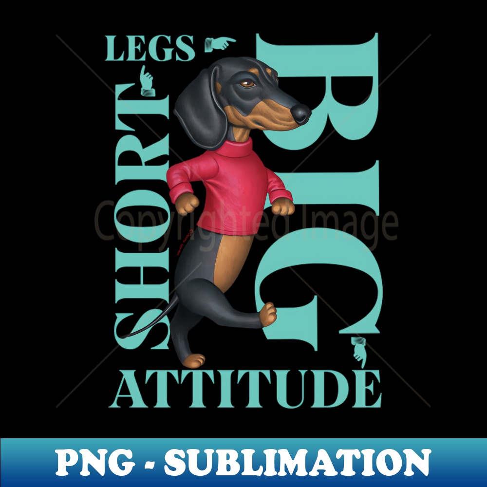 Short Legs Big Attitude - PNG Transparent Sublimation File - | Inspire ...