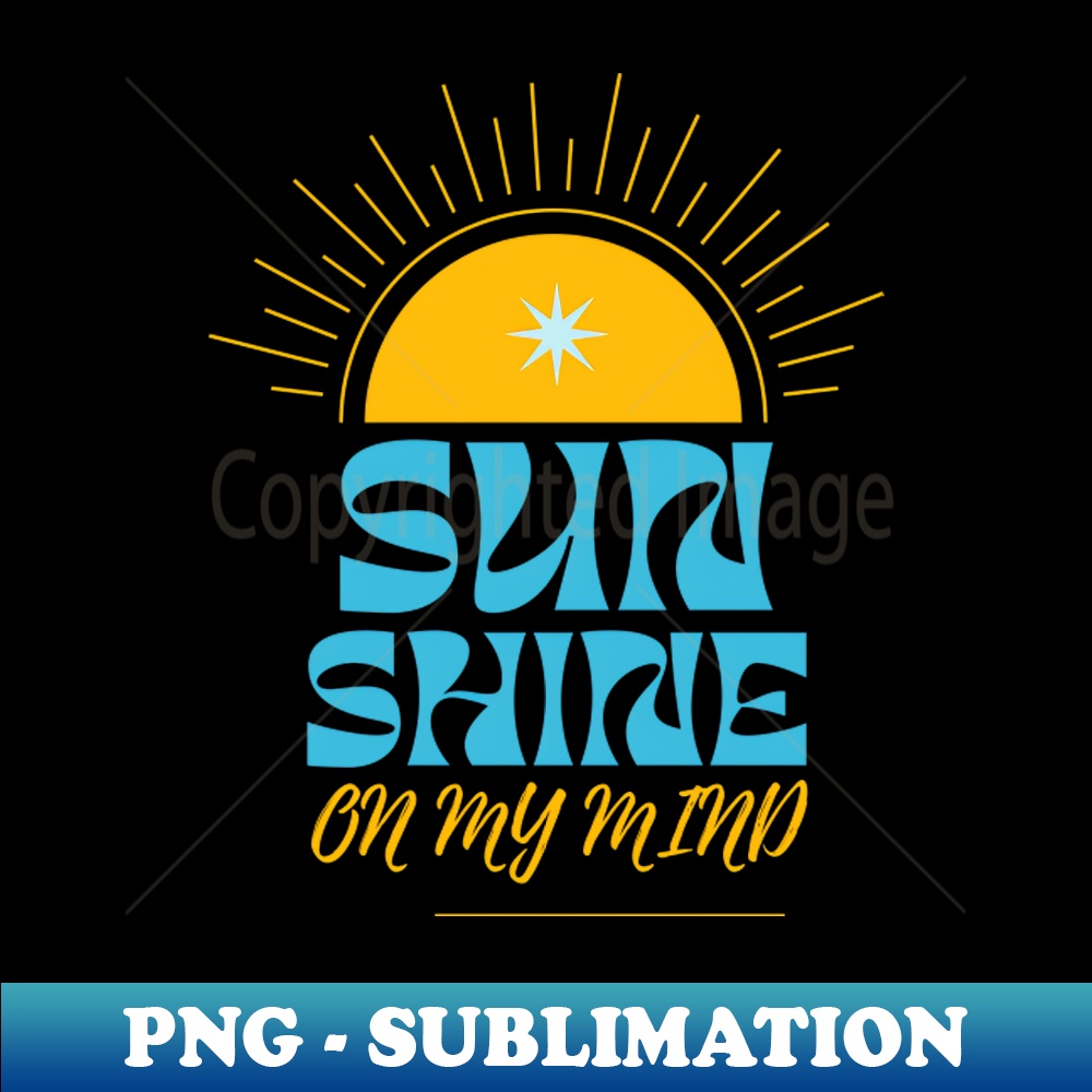 Sunny Mind Bright Life - High-Quality PNG Sublimation Downlo | Inspire ...