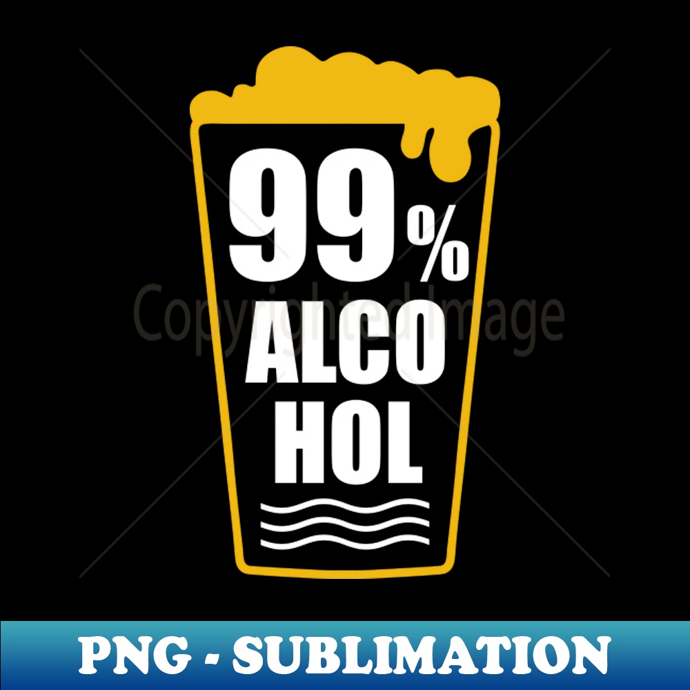 99 Alcohol - Trendy Sublimation Digital Download - Perfect f | Inspire ...