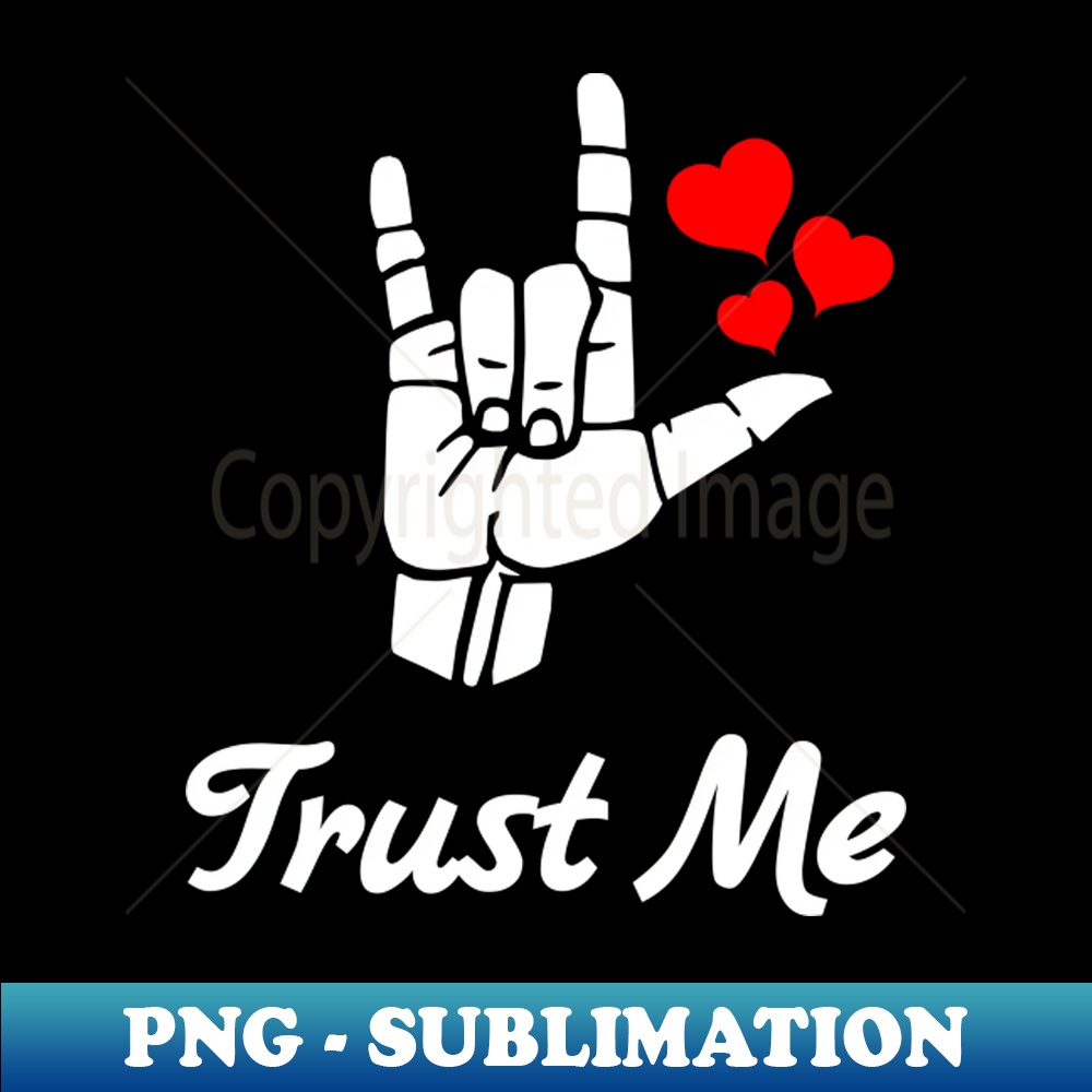 TRUST ME ASL Sign Language Design - Exclusive PNG Sublimatio | Inspire ...