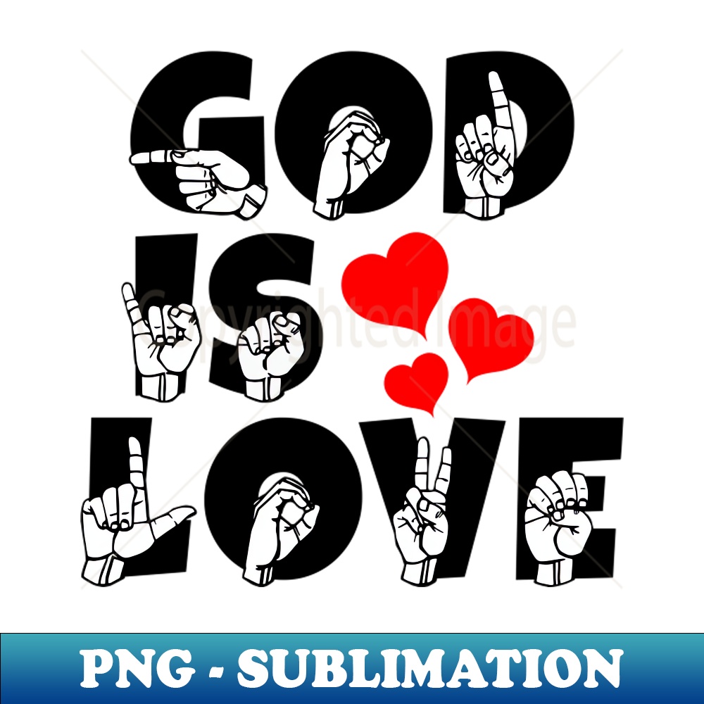 GOD IS LOVE text and ASL Sign language design - Elegant Subl | Inspire ...