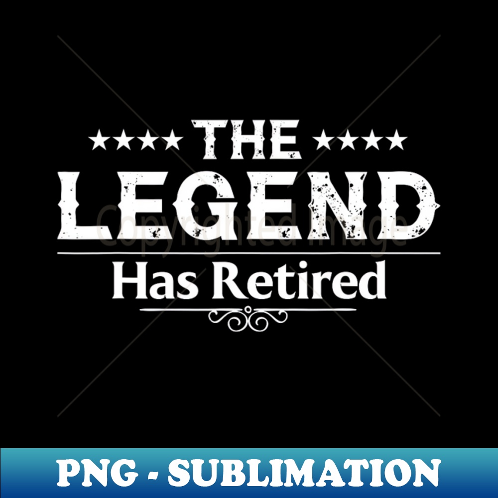 Funny The Legend Has Retired Art For Retirement - Instant PN - Inspire ...