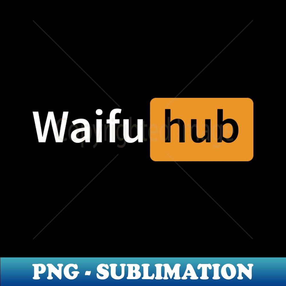 Waifu hub - Premium Sublimation Digital Download - Bring You | Inspire ...