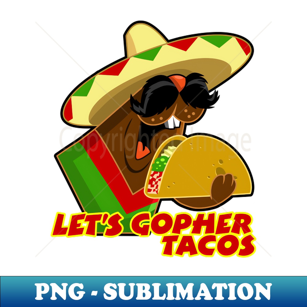LETS GOPHER TACOS - Signature Sublimation PNG File - Perfect | Inspire ...