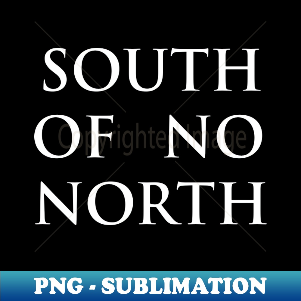 South of No North - Retro PNG Sublimation Digital Download - | Inspire ...