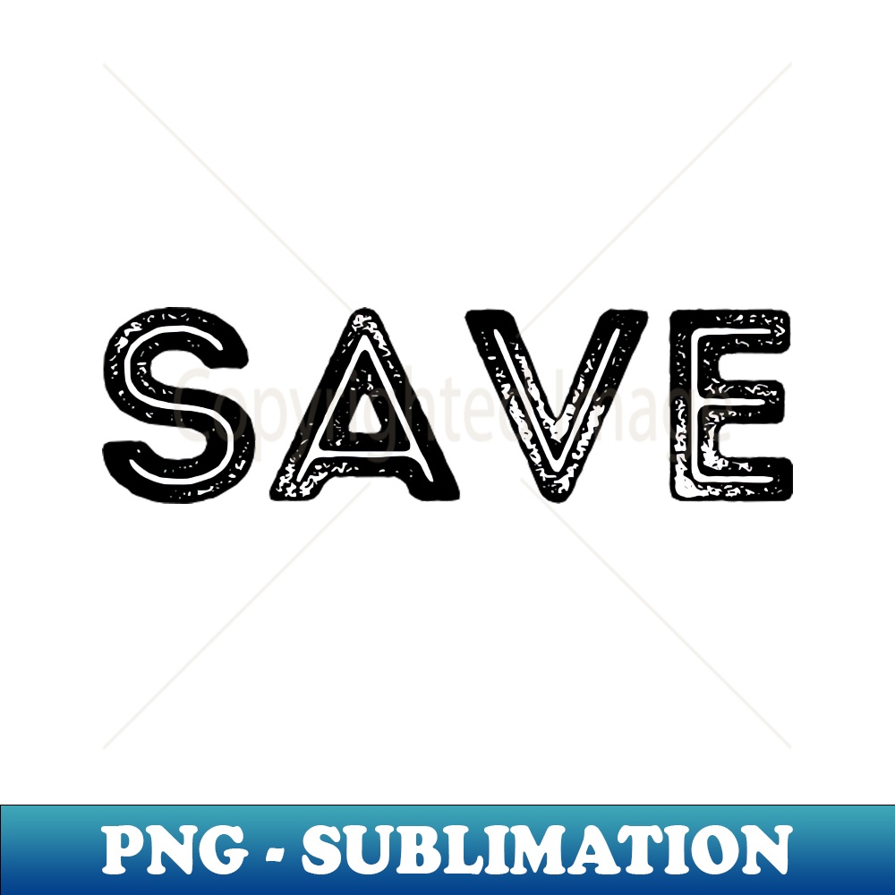 Black and White Rustic Retro Capital Letters Word SAVE - Vin - Inspire ...
