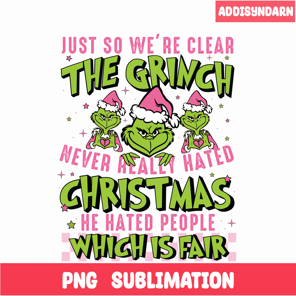 We're Clear Grinch PNG, Never Hated Christmas PNG, Hate Peop | Inspire ...