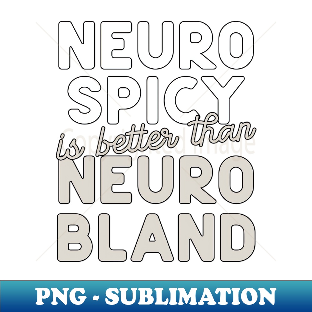 Neuro Spicy is better than Neuro Bland ADHD Autism Neurodive | Inspire ...
