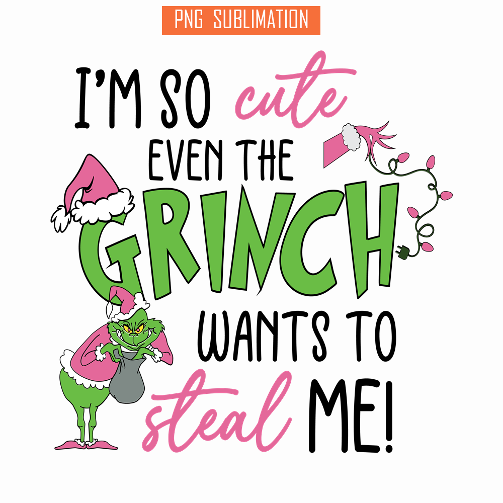 I'm So Cute Even The Grinch Wants To Steal Me SVG | Inspire Uplift