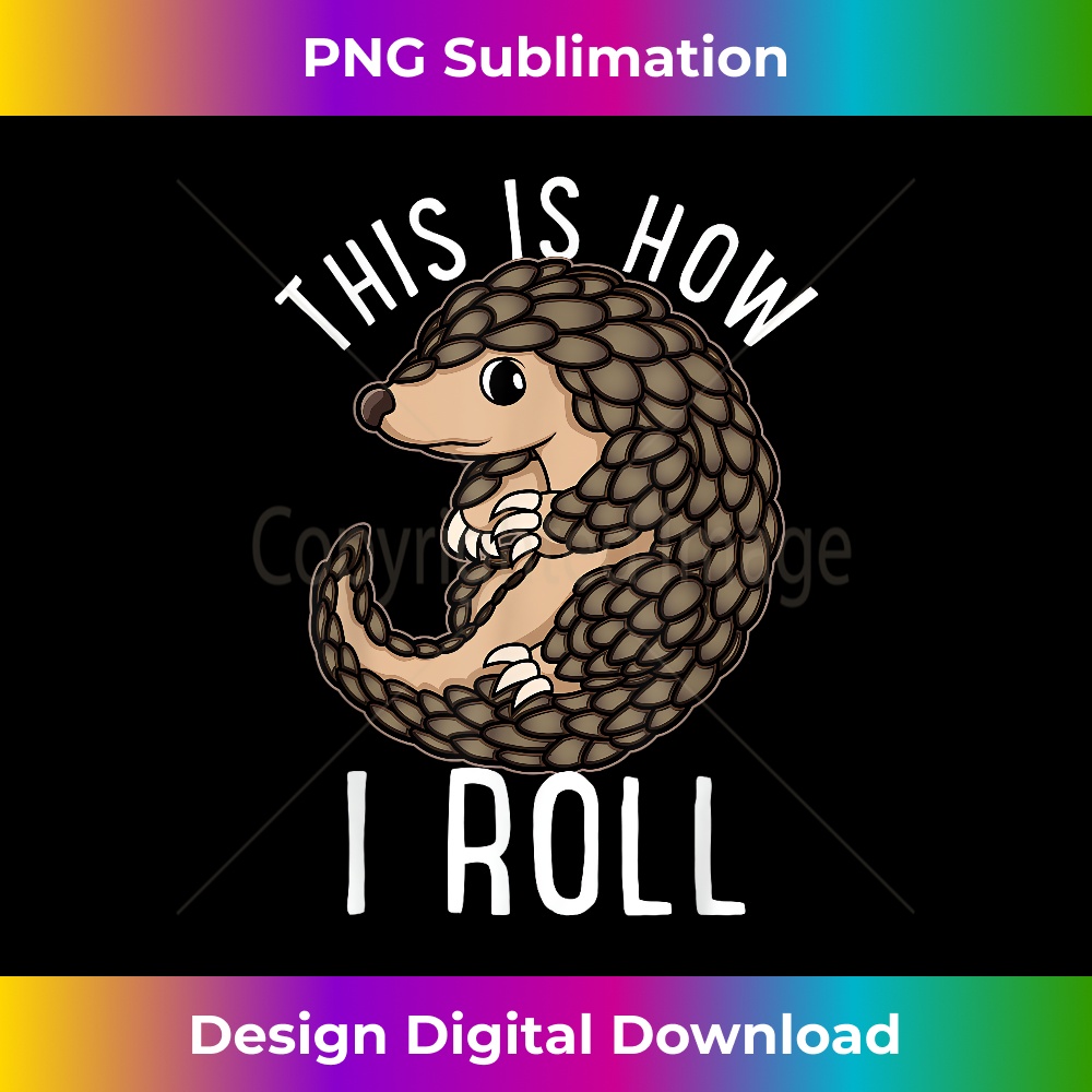 This Is How I Roll Pangolin Lover Funny Anteater An - Futuri - Inspire ...