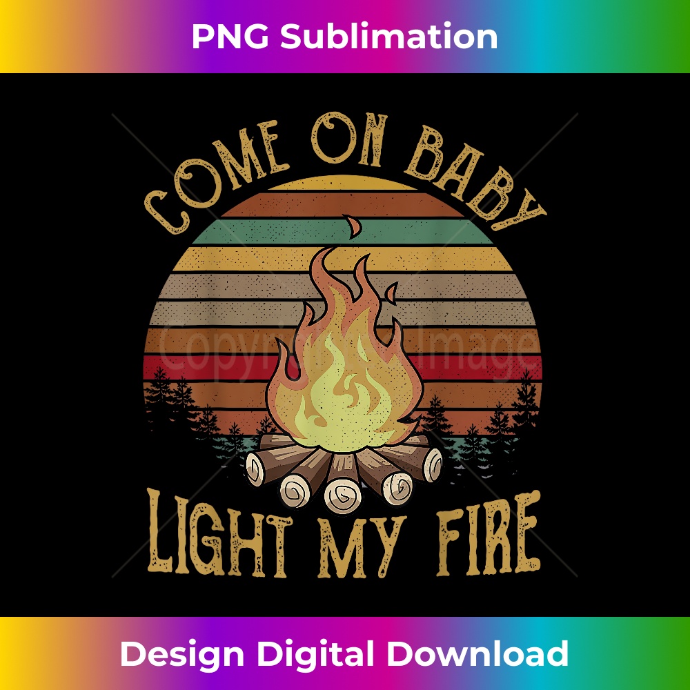 Come On Baby Light My Campfire Vintage Funny Outdoor Cam - C | Inspire ...