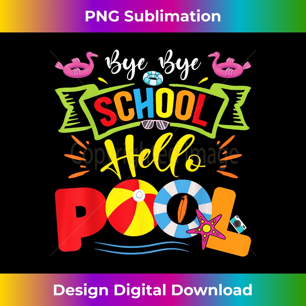 Bye Bye School Hello Pool Teacher Students Summer Vaca - Lux | Inspire ...