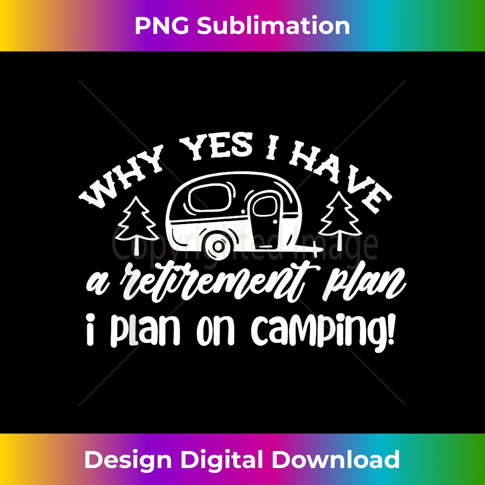 I Plan On Camping Retirement Plan Saying Caravan Camper - Ec | Inspire ...