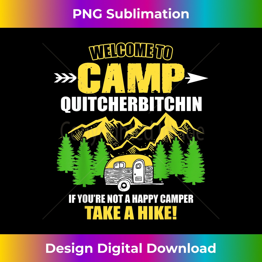 Welcome to camp quitcherbitchin if you're not a happy camp - | Inspire ...