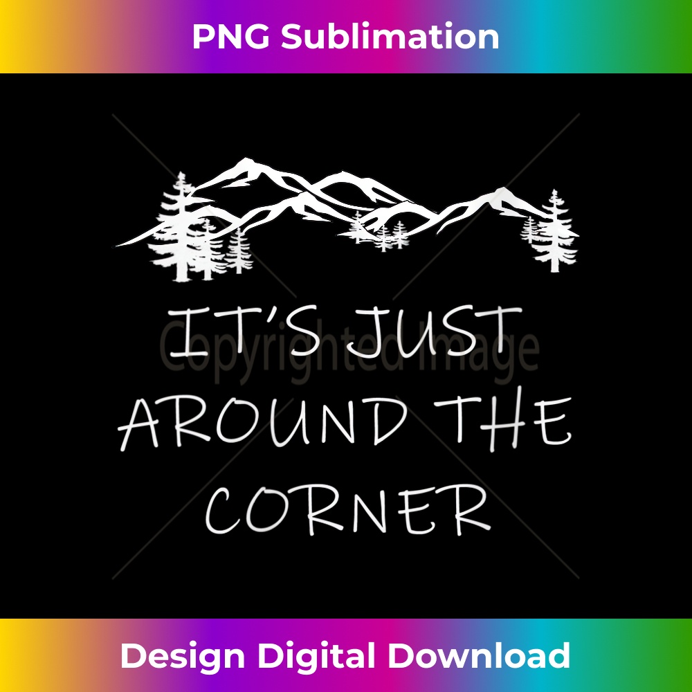 Womens It's Just Around the Corner hiking climbing adventure | Inspire Uplift